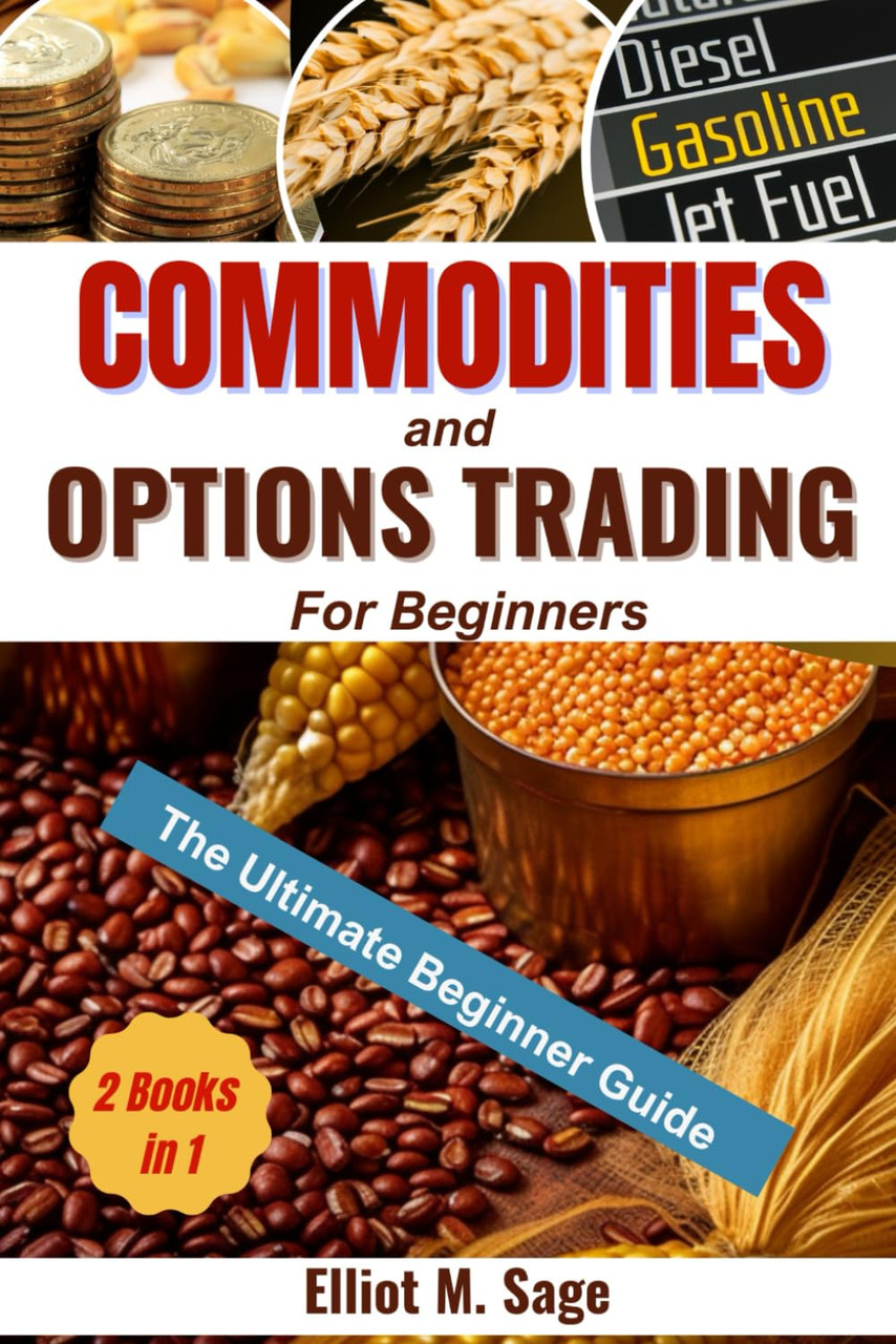 Ebook ? Commodities and Options Trading for Beginners:Step-by-Step Guide with Clear Examples by ...