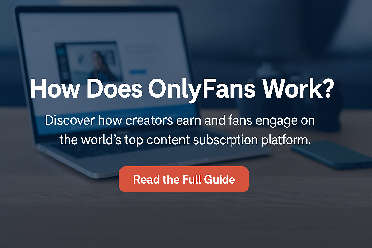 How Does OnlyFans Work? The Best Guide for New Users – FansWhisper