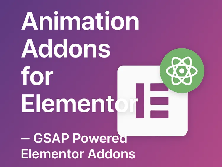 Animation Addons for Elementor — GSAP Powered Elementor Addons
