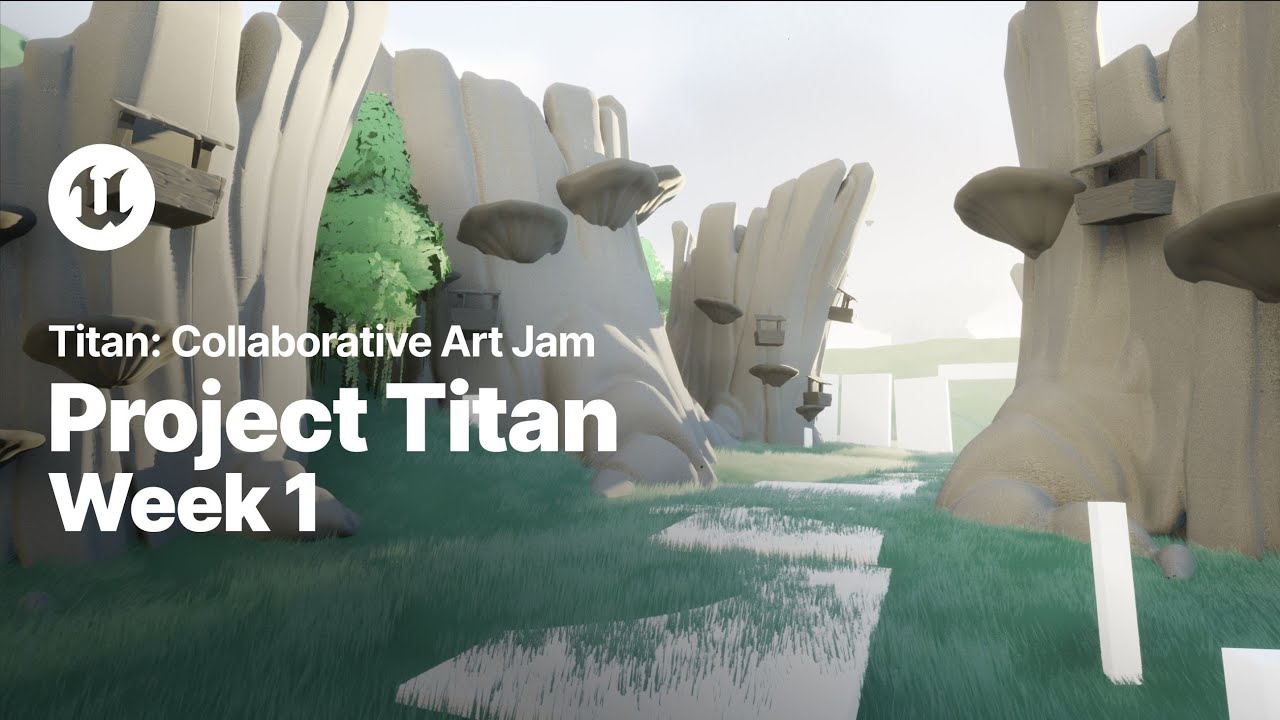Project Titan Collaborative Art Jam | Week 1 – unrealfab